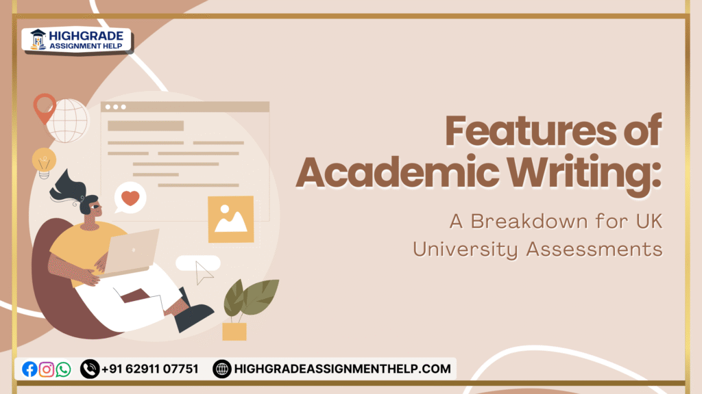 Features of Academic Writing: A Breakdown for UK University Assessments ...